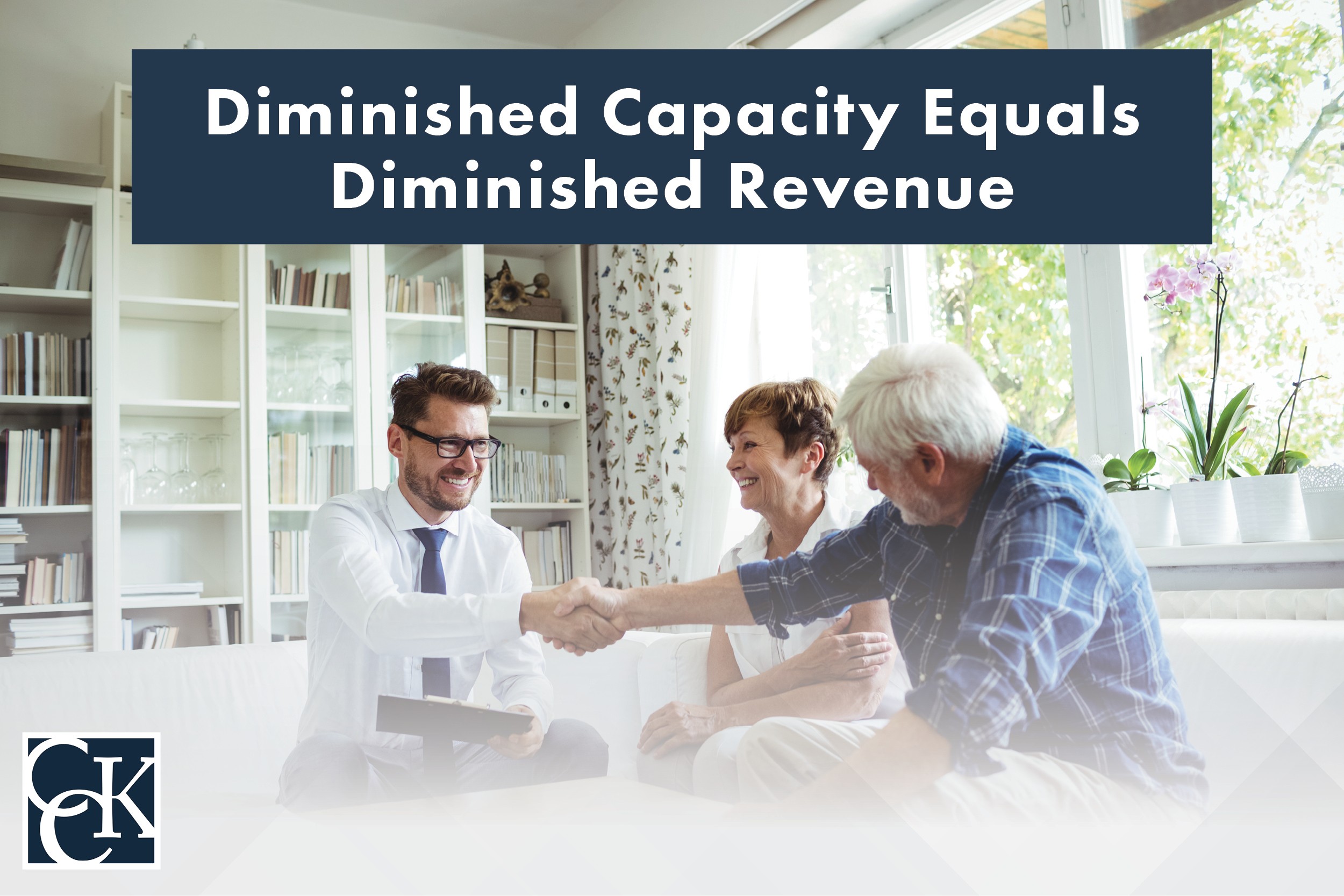 Diminished Capacity Equals Diminished Revenue | CCK Bequest
