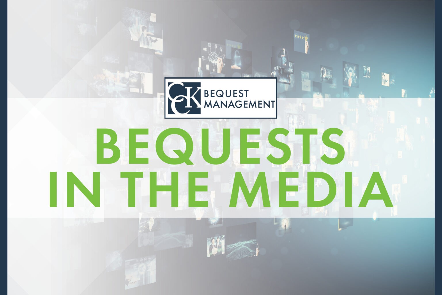 Bequest Management for Charities & Nonprofits | CCK Bequest