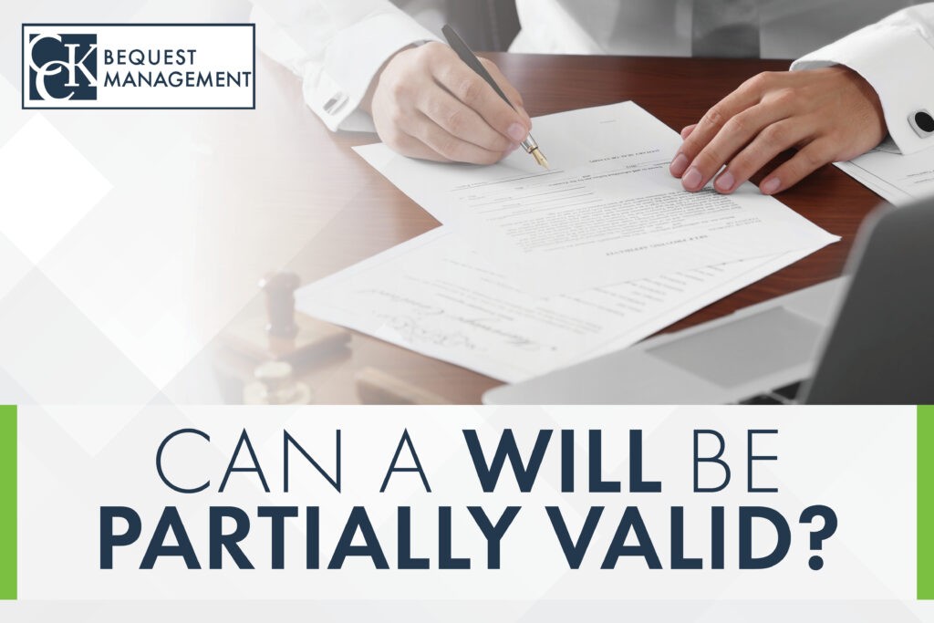 Can a Will Be Partially Valid? | CCK Bequest